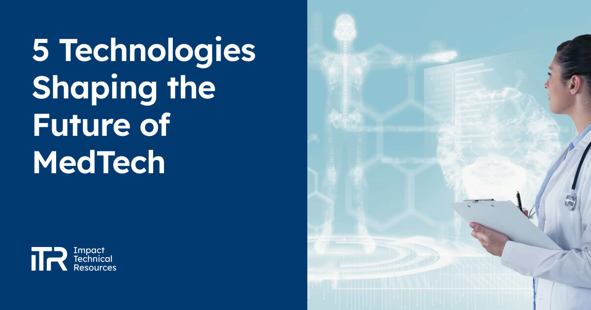 5 Technologies Shaping the Future of MedTech | ITR